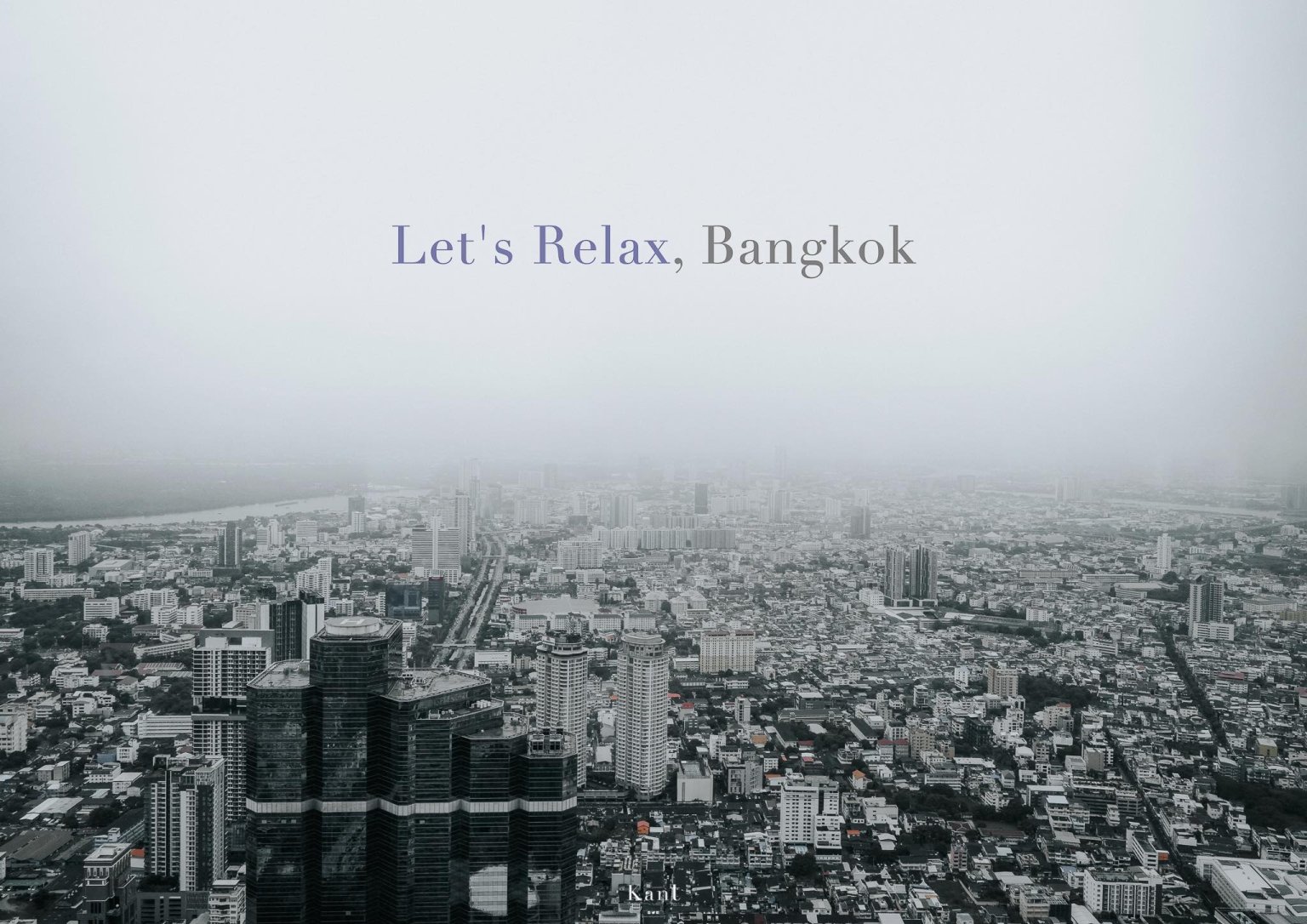 Let's Relax, Bangkok | KANT